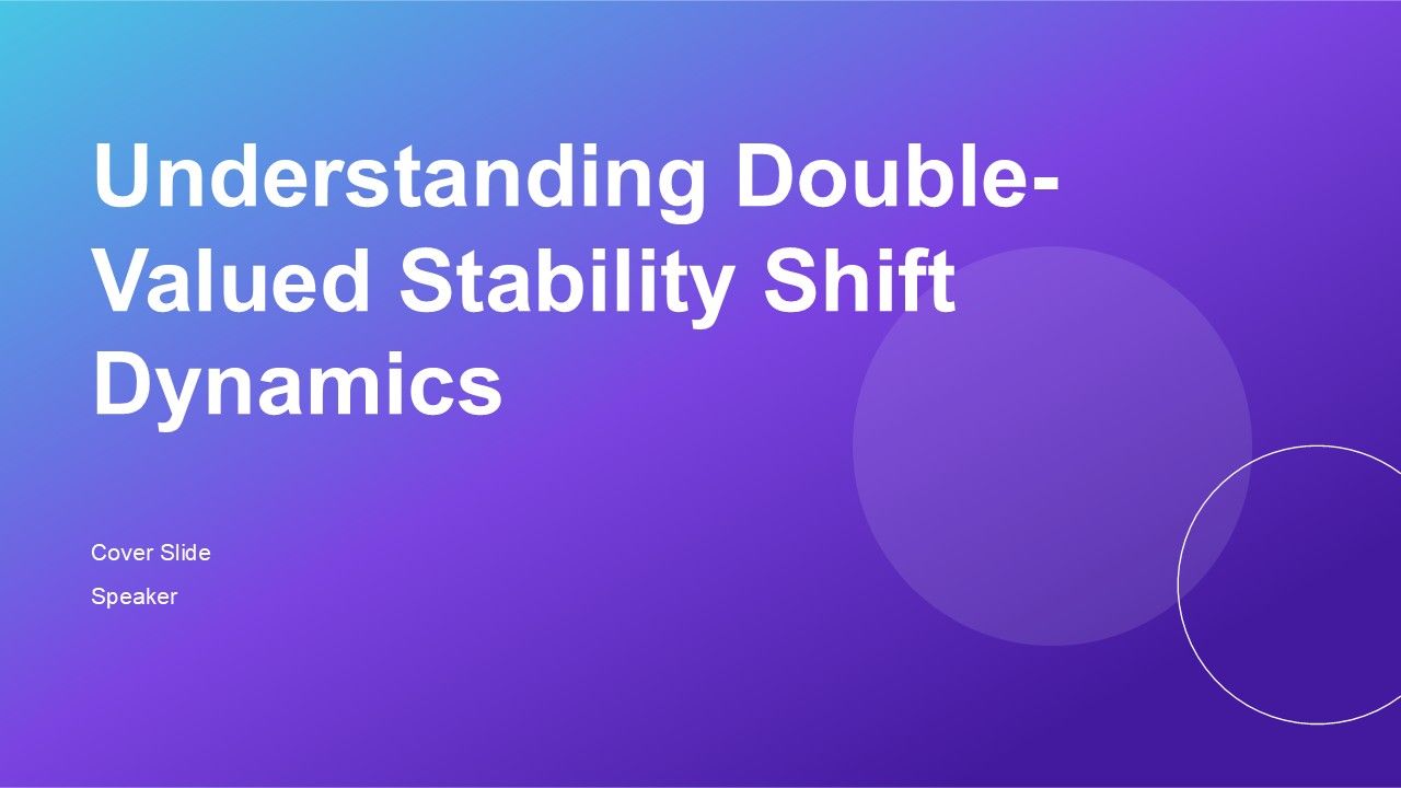 Understanding Double Valued Stability Shift Dynamics PPT Slides ST AI