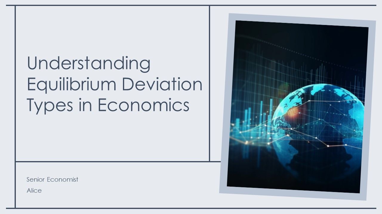 Understanding Equilibrium Deviation Types In Economics PPT Slides ST AI