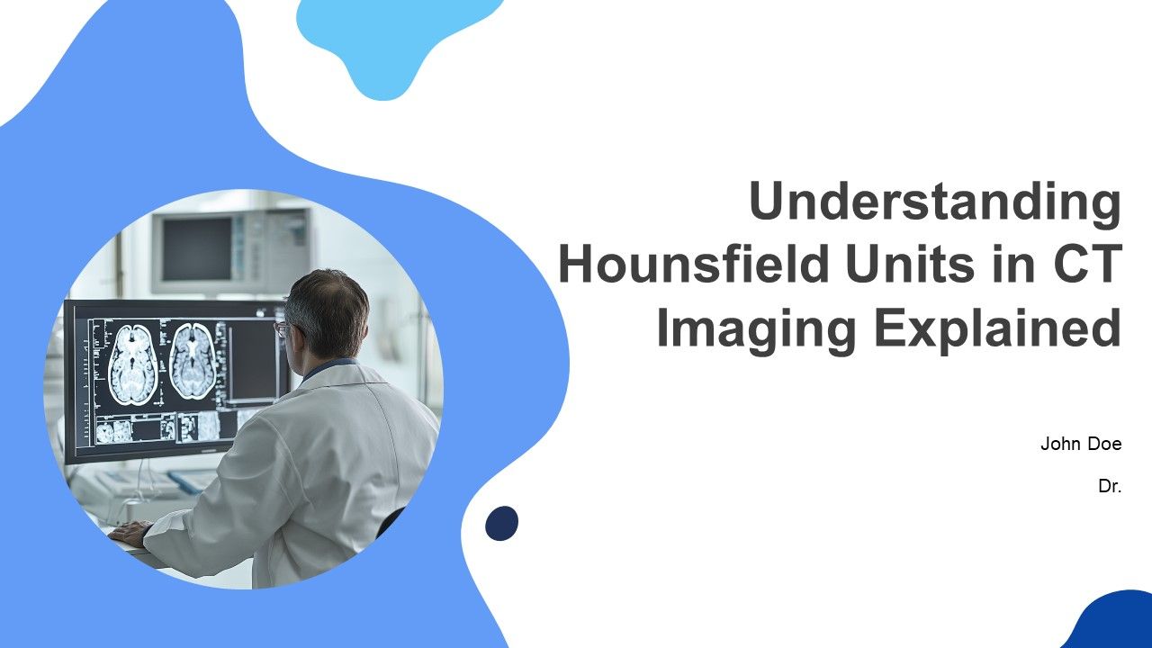 Understanding Hounsfield Units In CT Imaging Explained PPT PowerPoint ST AI