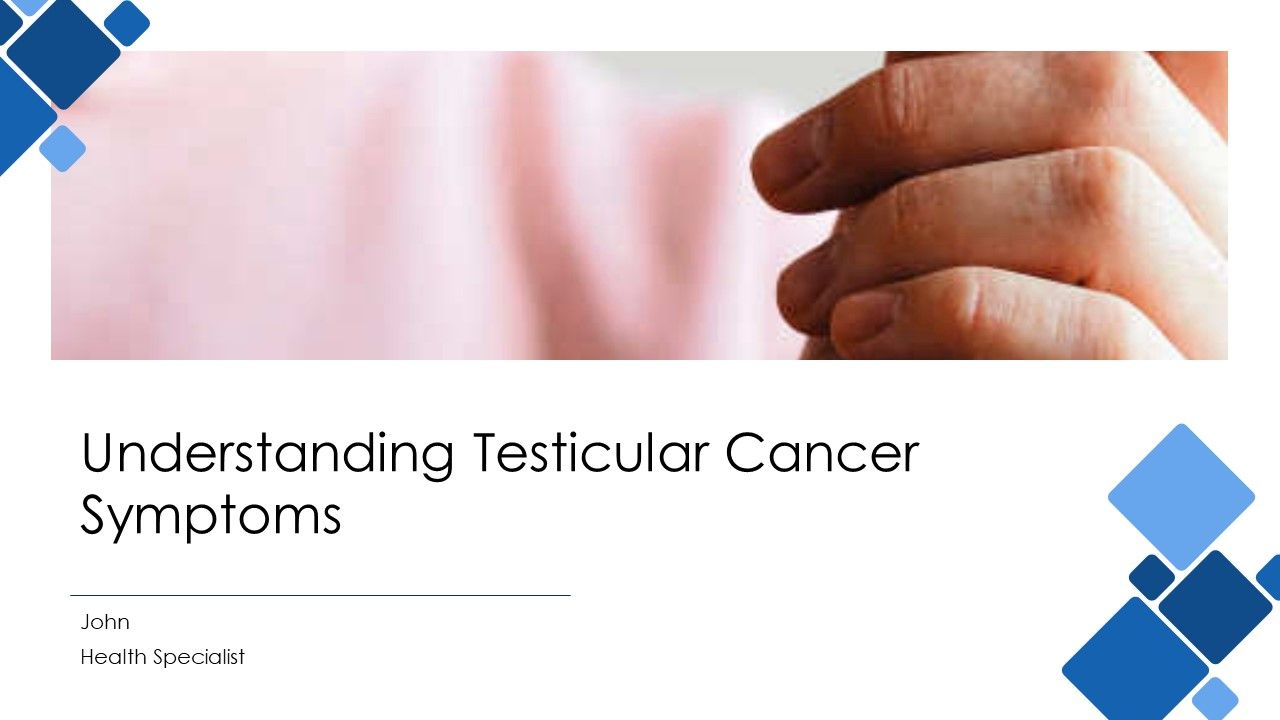 Understanding Testicular Cancer Symptoms PPT Template AT