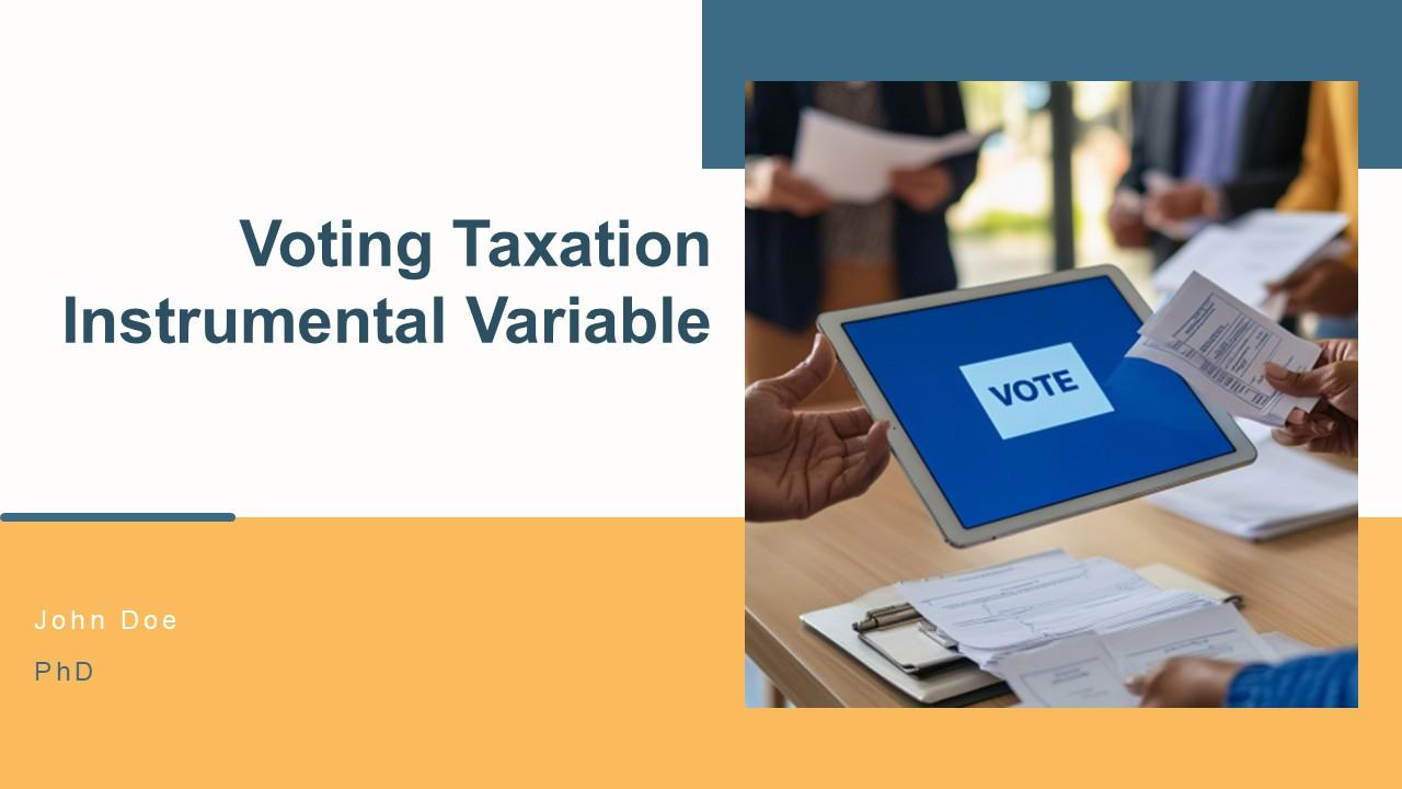 Voting Taxation Instrumental Variable Ppt Summary Acp Ppt Presentation