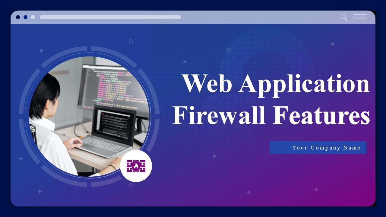 Web Application Firewall Features Powerpoint Ppt Template Bundles Ppt