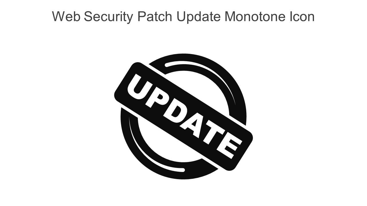 Web Security Patch Update Monotone Icon In Powerpoint Pptx Png And Editable Eps Format Ppt Template