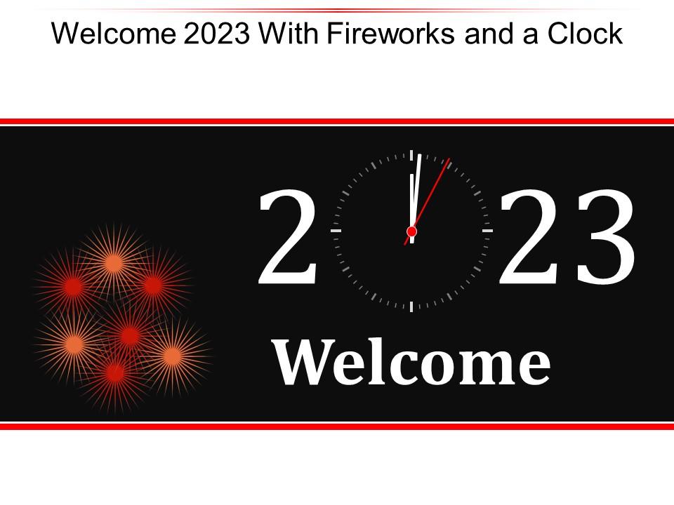 Welcome 2023 With Fireworks And A Clock Ppt Backgrounds | PowerPoint ...
