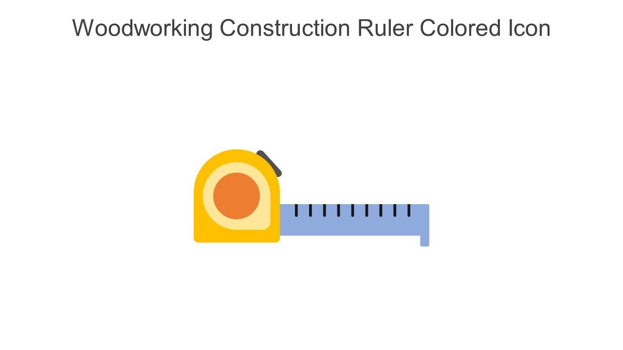 Woodworking Construction Ruler Colored Icon In Powerpoint Pptx Png And ...