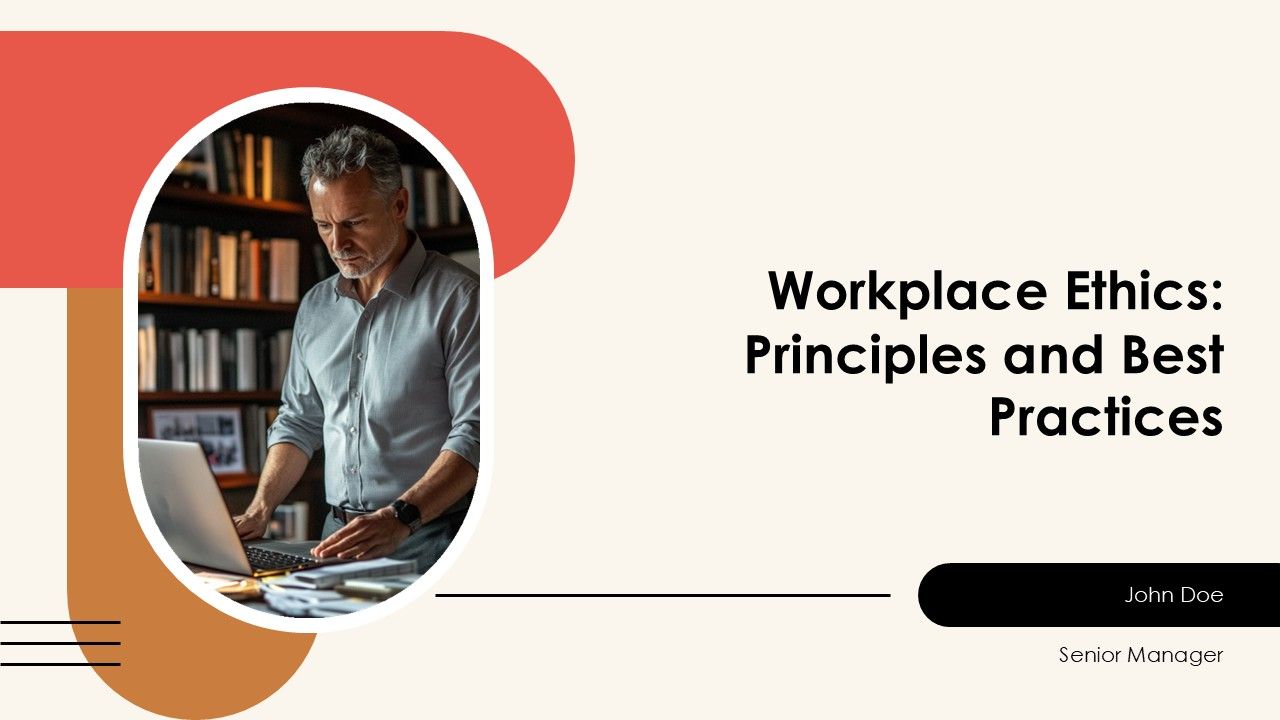 Workplace Ethics Principles And Best Practices PPT Sample AT