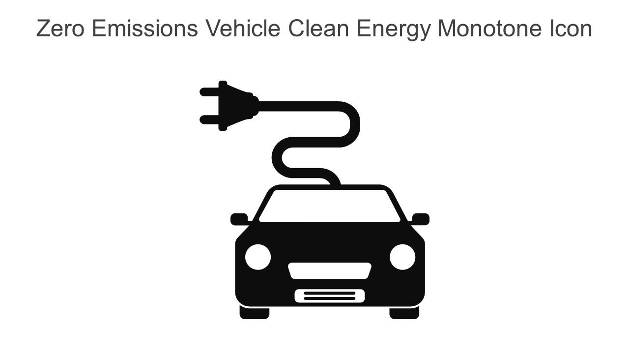 Zero Emissions Vehicle Clean Energy Monotone Icon In Powerpoint Pptx ...