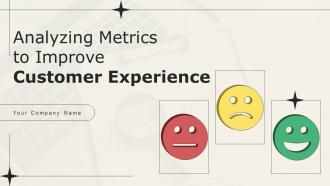 Analyzing Metrics To Improve Customer Experience Powerpoint Presentation Slides PPT Sample