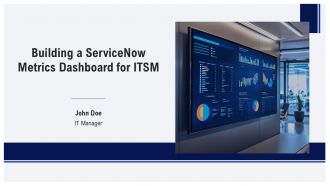 Building A Servicenow Metrics Dashboard For ITSM PPT Slides AT