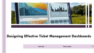 Designing Effective Ticket Management Dashboards PPT Graphics AT