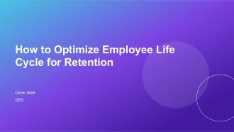 How To Optimize Employee Life Cycle For Retention PPT Information AT