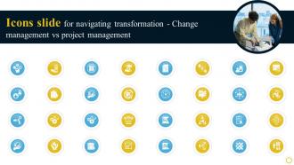 Icons Slide For Navigating Transformation Change Management Vs Project ...