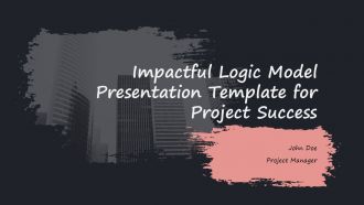 Impactful Logic Model Presentation Template For Project Success PPT H
