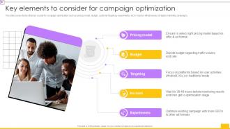 Key Elements To Consider For Campaign Optimization Optimizing Existing Ppt Template PPT PowerPoint