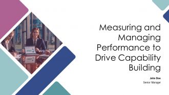 Measuring And Managing Performance To Drive Capability Building PPT ...