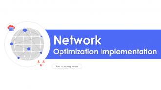 Network Optimization Implementation Powerpoint Presentation Slides Ppt Sample PPT PowerPoint
