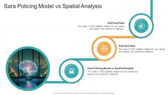 Sara Policing Model Vs Spatial Analysis Ppt Sample Cpp PPT Example
