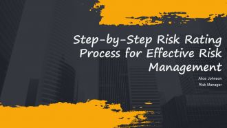 Step By Step Risk Rating Process For Effective Risk Management PPT ...