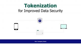 Tokenization For Improved Data Security Powerpoint Presentation Slides PPT Template