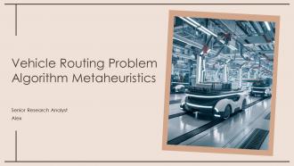 Vehicle Routing Problem Algorithm Metaheuristics PPT Sample ACP PPT Template