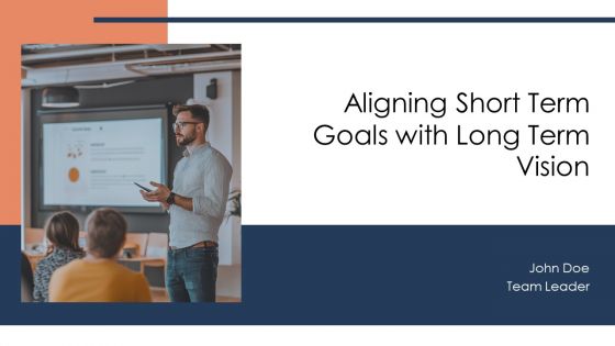 Aligning Short Term Goals With Long Term Vision PPT Slides AT