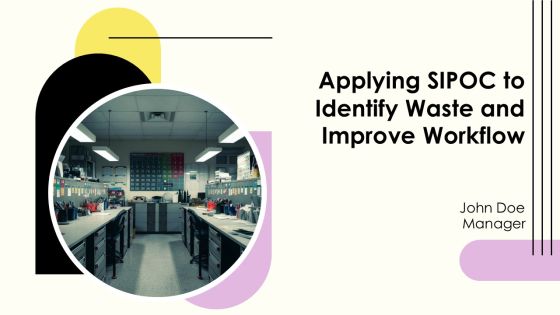 Applying SIPOC To Identify Waste And Improve Workflow PPT Example AT