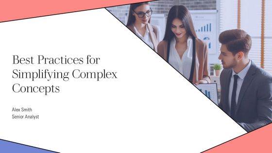 Best Practices For Simplifying Complex Concepts PPT Information AT