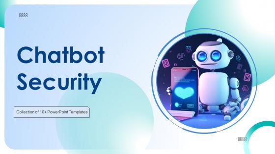 Chatbot Security Powerpoint Ppt Template Bundles Ppt Sample