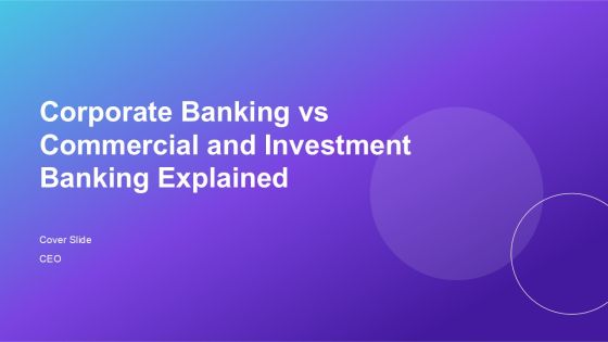 Corporate Banking Vs Commercial And Investment Banking Explained PPT ...
