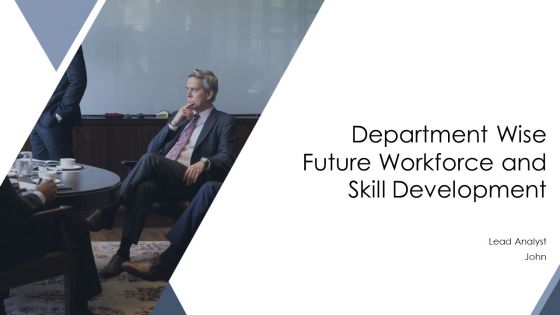 Department Wise Future Workforce And Skill Development PPT Slides AT