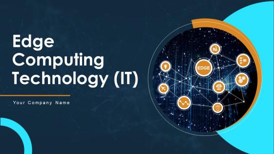 Edge Computing Technology IT Powerpoint Ppt Template Bundles PPT PowerPoint Edge Computing Technology IT Powerpoint Ppt Template Bundles PPT PowerPoint