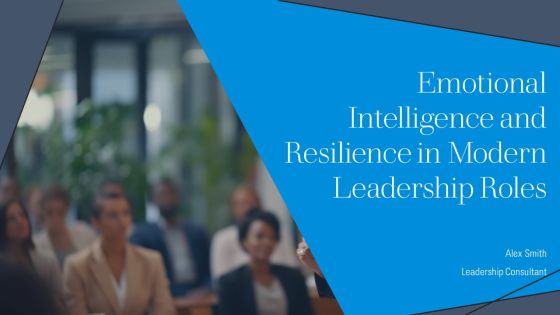 Emotional Intelligence And Resilience In Modern Leadership Roles PPT ...
