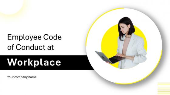 Employee Code Of Conduct At Workplace Powerpoint Presentation Slides ...