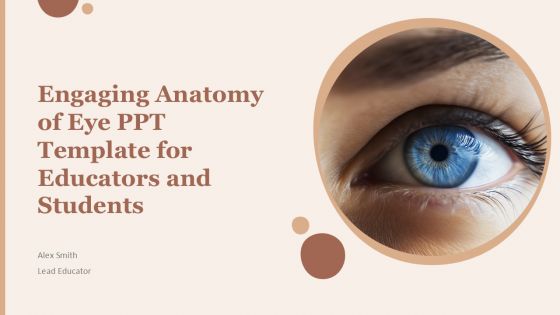Eye Anatomy PowerPoint Presentation and Slides PPT Slide | SlideTeam
