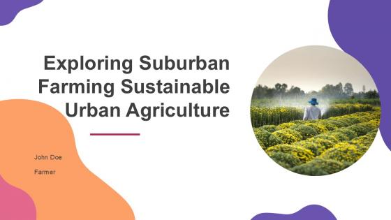 Exploring Suburban Farming Sustainable Urban Agriculture PPT Example ST ...
