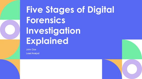 Five Stages Of Digital Forensics Investigation Explained PPT Structure AT