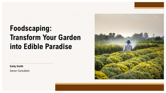 Foodscaping Transform Your Garden Into Edible Paradise PPT Slides ST AI ...