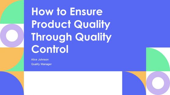 How To Ensure Product Quality Through Quality Control PPT Guidelines AT