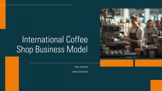 International Coffee Shop Business Model PPT Sample ST AI