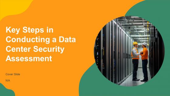 Key Steps In Conducting A Data Center Security Assessment PPT Graphics AT