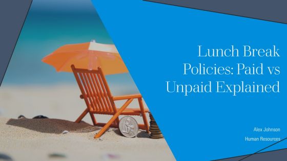 Lunch Break Policies Paid Vs Unpaid Explained PPT Information AT