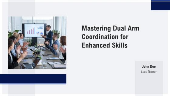 Mastering Dual Arm Coordination For Enhanced Skills Ppt Template St Ai
