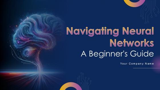 Navigating Neural Networks A Beginners Guide Ppt Presentation AI CD V PPT Template
