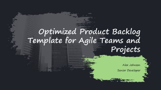 Optimized Product Backlog Template For Agile Teams And Projects PPT H