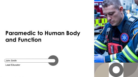 Paramedic To Human Body And Function PPT Information AT