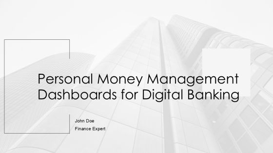 Personal Money Management Dashboards For Digital Banking PPT Sample AT