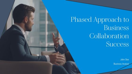 Phased Approach To Business Collaboration Success PPT Designs AT