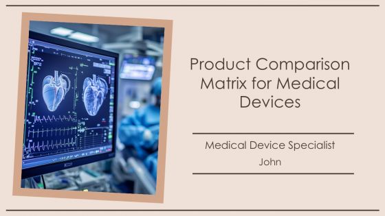 Product Comparison Matrix For Medical Devices PPT Structure AT