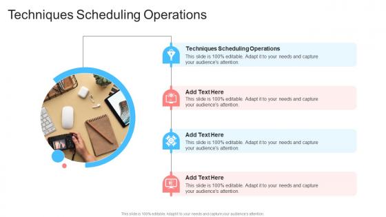 Techniques Scheduling Operations PowerPoint Presentation and Slides | SlideTeam
