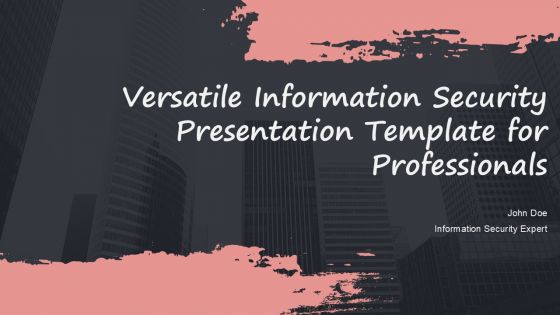 Versatile Information Security Presentation Template For Professionals ...